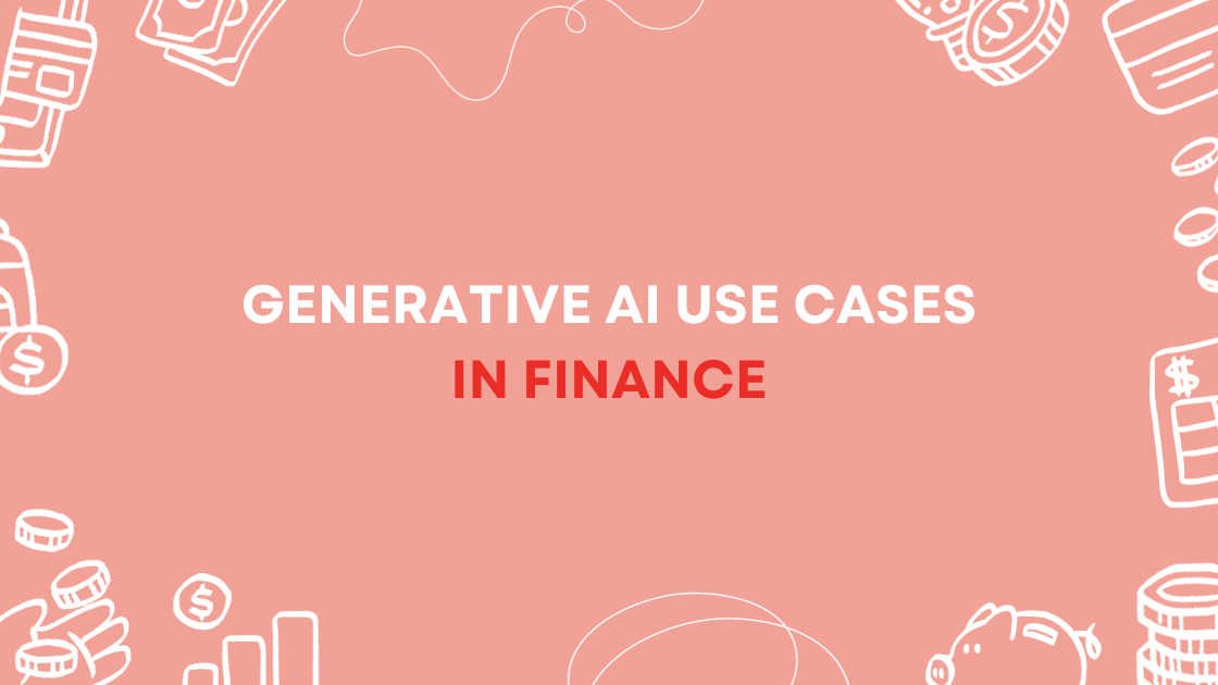 Innovative And Practical Generative Ai Use Cases In Finance